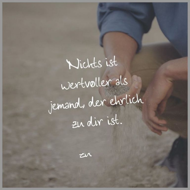 Nichts ist wertvoller als jemand der ehrlich zu dir ist | Bilder und ... Nichts ist wertvoller als jemand der ehrlich zu dir ist | Bilder und ...